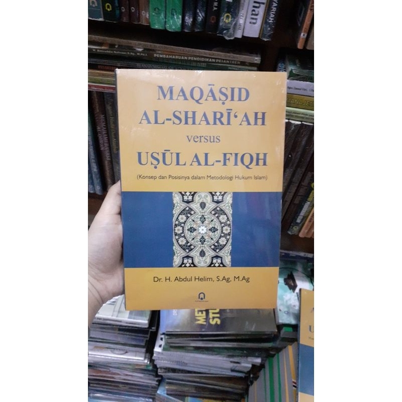 Jual buku Maqasid Al-Shariah versus Usul Al-Fiqh (konsep dan posisinya ...
