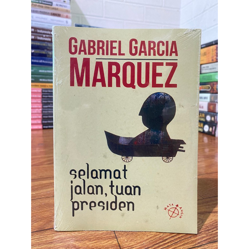 Jual Selamat jalan tuan presiden - Gabriel garcia marquez | Shopee ...