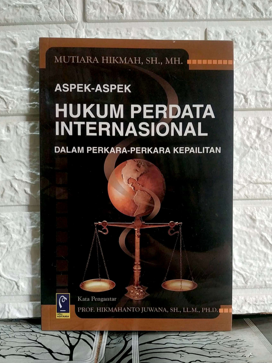 Jual ASPEK ASPEK HUKUM PERDATA INTERNASIONAL DALAM PERKARA PERKARA KEPAILITAN Mutiara Hikmah SH ...