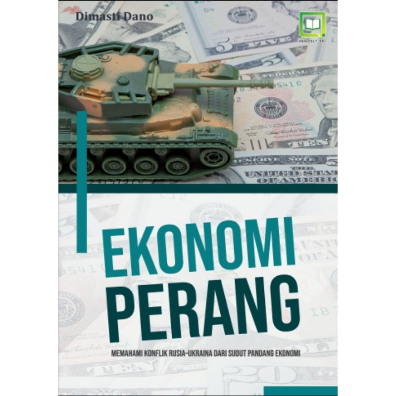 Jual Ekonomi Perang Memahami Konflik Rusia-Ukraina dari Sudut Pandang Ekonomi (Dimasti Dano ...