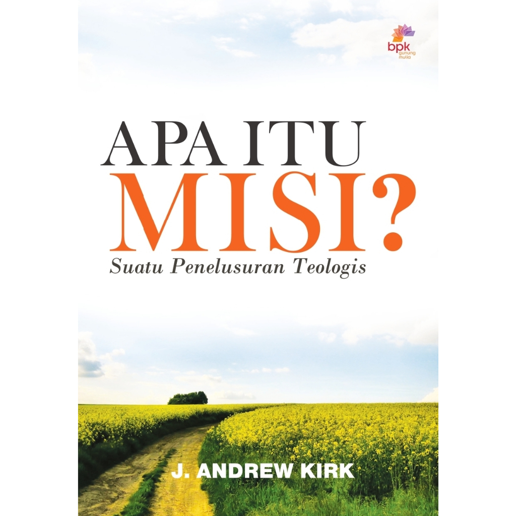 Jual APA ITU MISI?- J. ANDREW KIRK- BPK Gunung Mulia | Shopee Indonesia