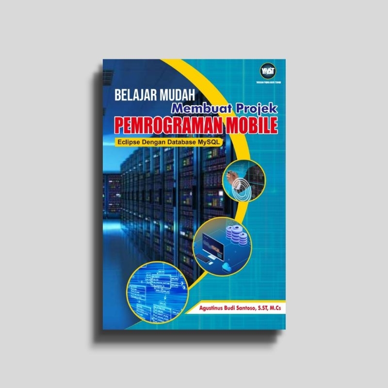 Jual Belajar Mudah Membuat Projek Pemrograman Mobile Eclipse Dengan Database Mysql Shopee 3257