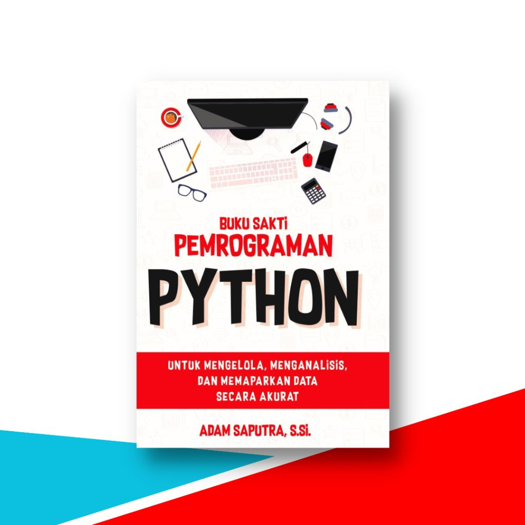Jual Buku Sakti Pemrograman Python, untuk Mengelola, Menganalisis, Dan ...