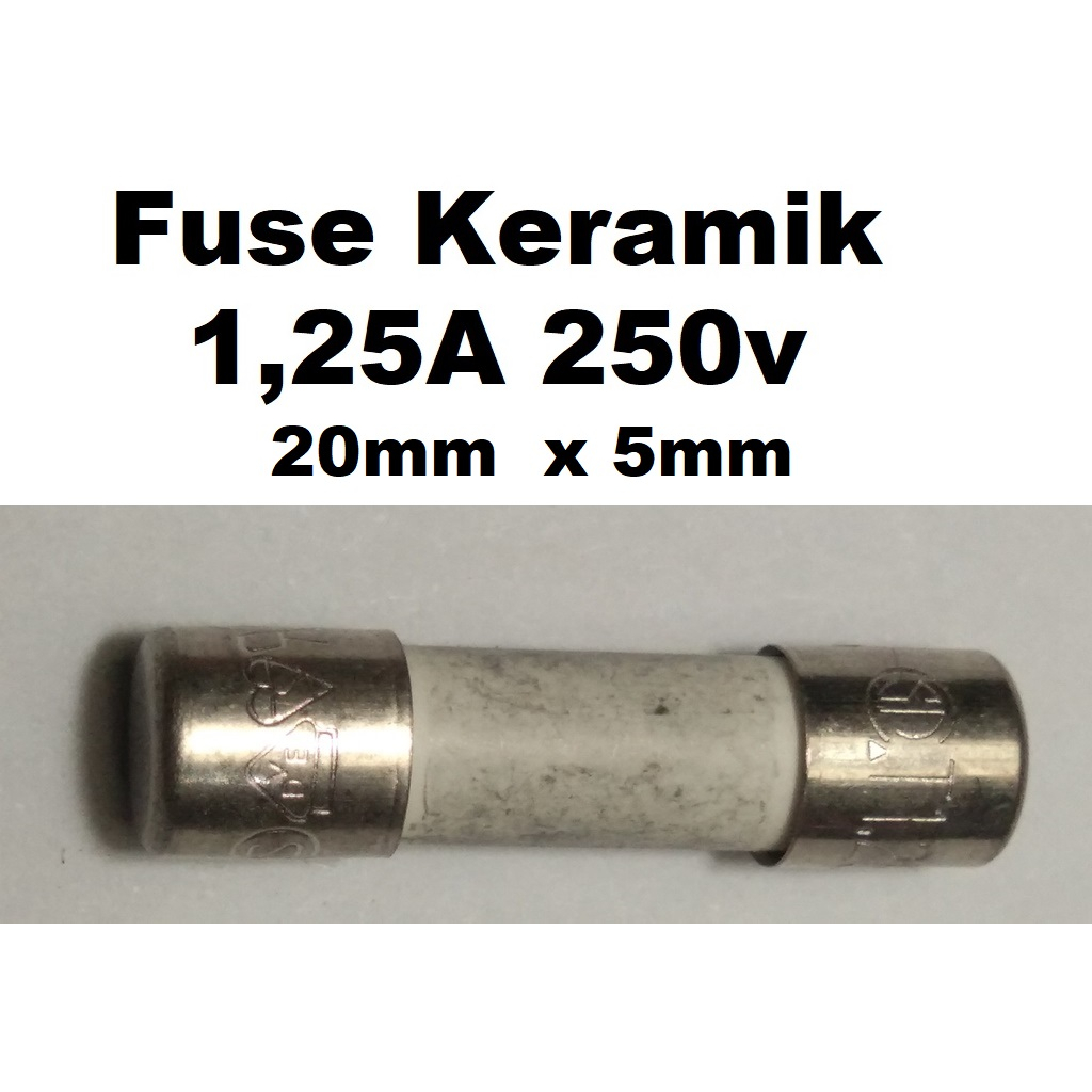 Jual FUSE Keramik 1,25 A 250V 5x20mm 1,25 Amper Pendek Korea original ...