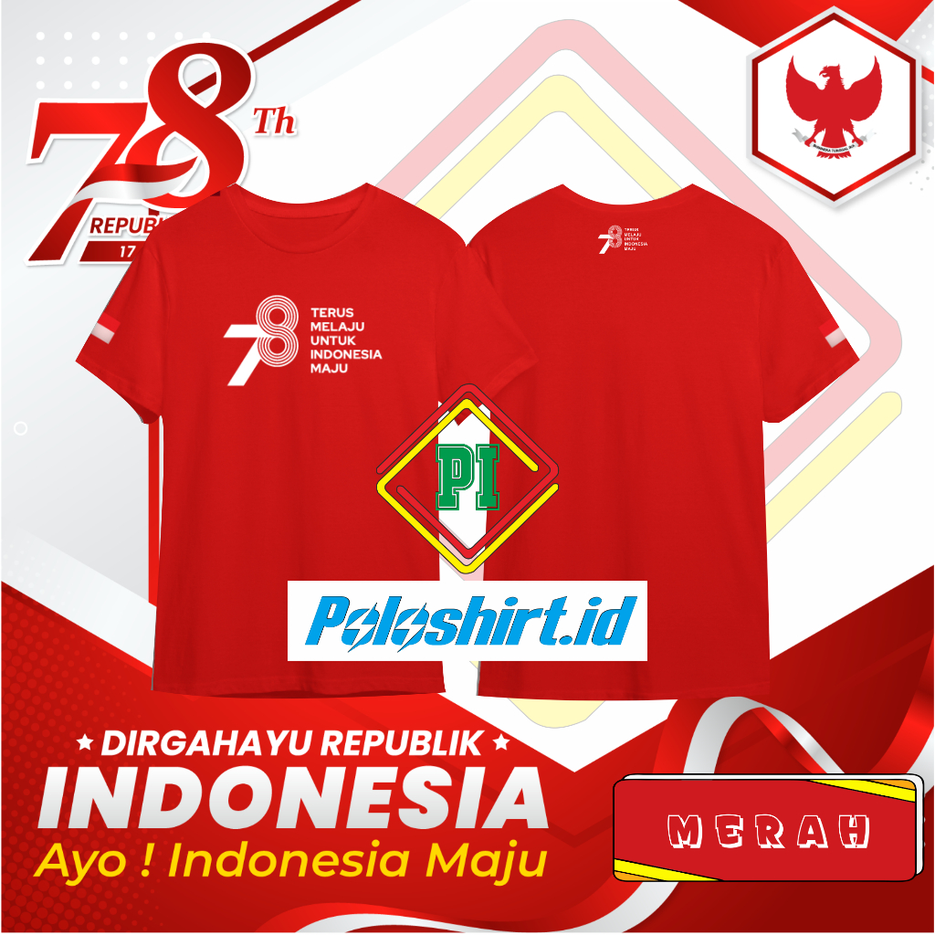 Jual KAOS TSHIRT HUT RI KE 78 TAHUN TERUS MELAJU UNTUK INDONESIA MAJU / KAOS DIRGAHAYU HUT RI 78 ...