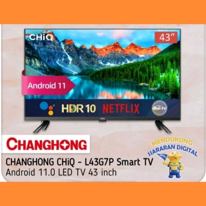 Jual TV LED CHANGHONG CHIQ L43G7P SMART TV ANDROID 11.0 FRAMELESS LED TV 43 INCH | Shopee Indonesia