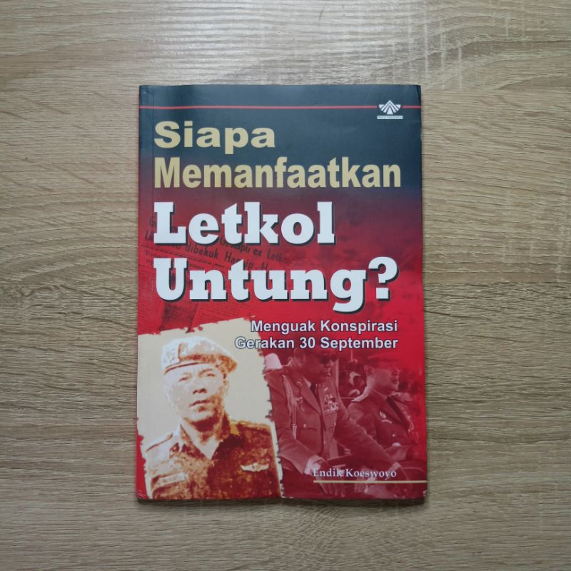 Jual Buku SosPol: Siapa Memanfaatkan Letkol Untung?(menguak konspirasi ...