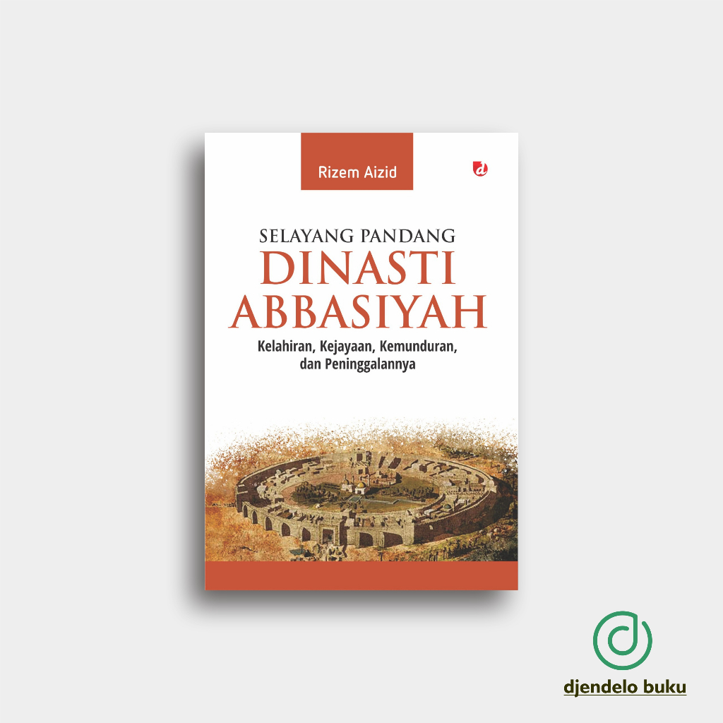 Jual Buku Selayang Pandang Dinasti Abbasiyah - Rizem Aizid - DIVA Press ...