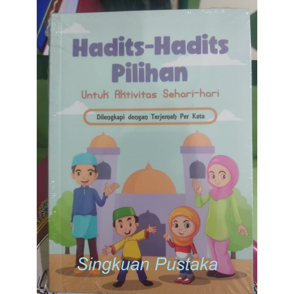 Jual Buku Hadits-Hadits Pilihan untuk Aktivitas Sehari-hari Dilengkapi dengan Terjemah per Kata ...