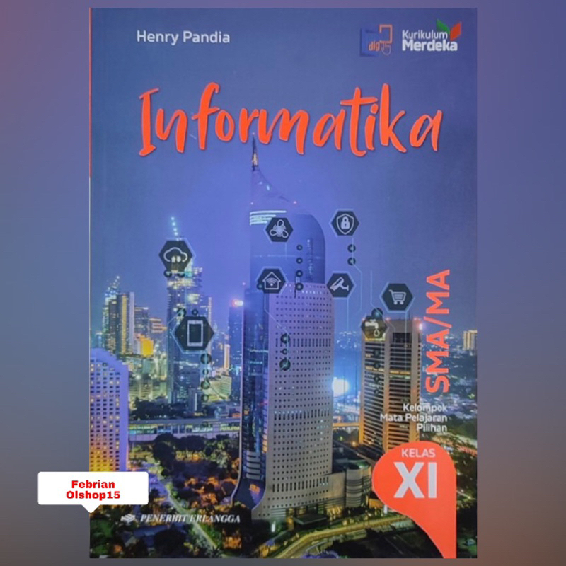 Jual BUKU INFORMATIKA SMA/MA KELAS 11 (XI) KURIKULUM MERDEKA ERLANGGA | Shopee Indonesia