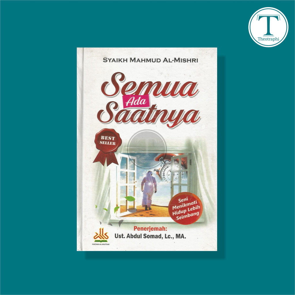 Jual Semua Ada Saatnya Seni Menikmati Hidup Lebih Seimbang - Syaikh Mahmud Al- Mishri | Shopee ...
