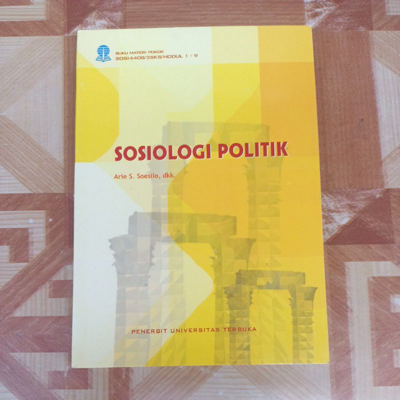 Jual ORIGINAL SOSIOLOGI POLITIK : ARIE S SOESILO UNIVERSITAS TERBUKA ...