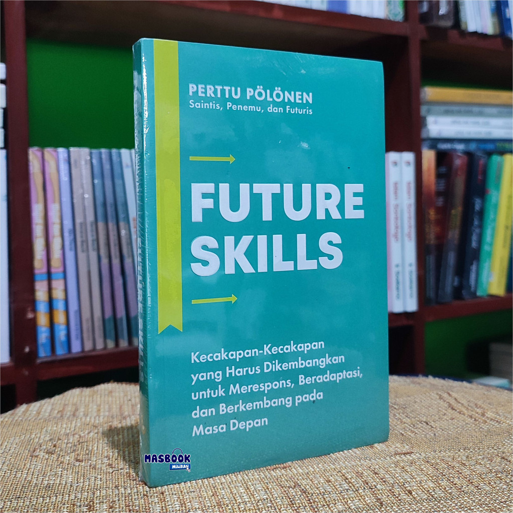Jual BUKU FUTURE SKILLS - Kecakapan-Kecakapan yang Harus Dikembangkan untuk Merespons ...