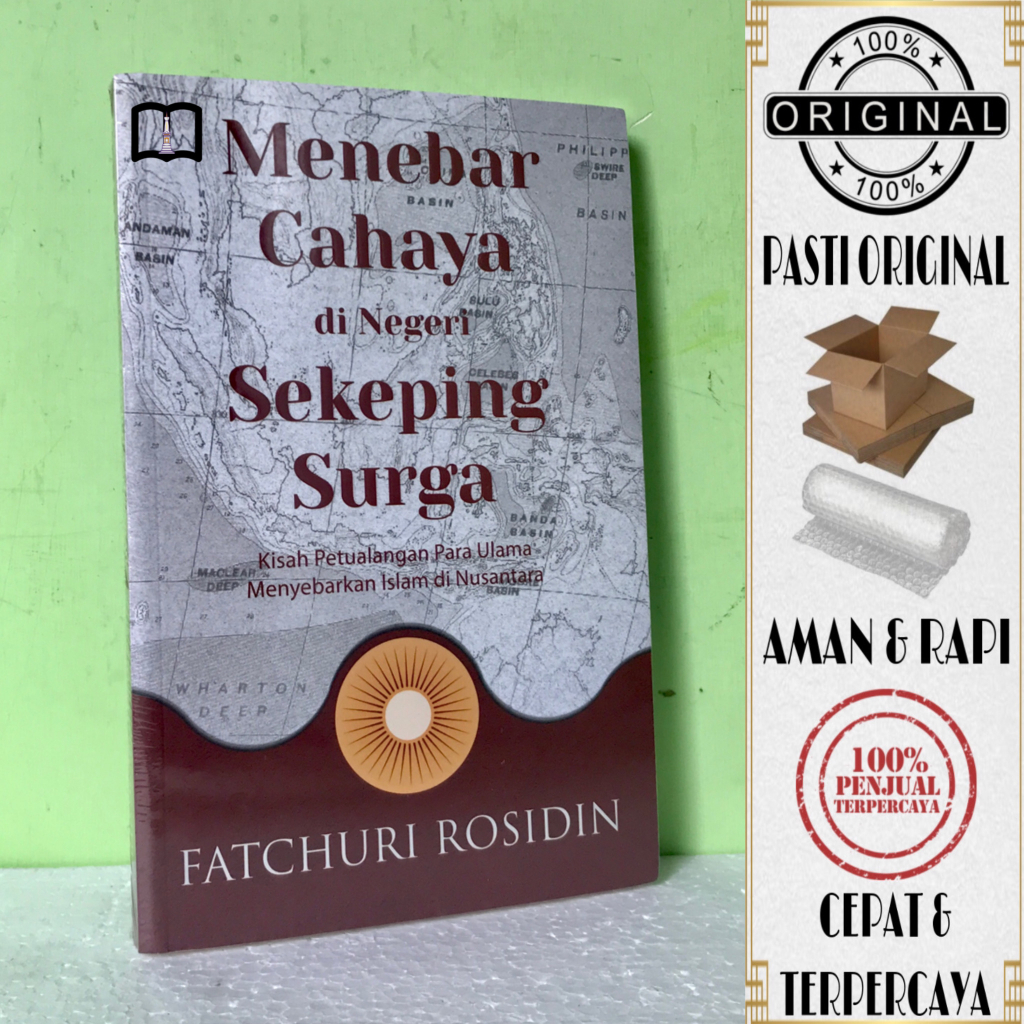 Jual Buku Menebar Cahaya Di Negeri Sekeping Surga - Kisah Petualangan Para Ulama Menyebarkan ...