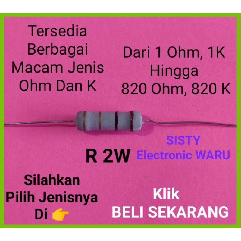 Jual Resistor 2W Jenis Lengkap 1 Ohm, 1K dst hingga 820 Ohm,,K | Shopee ...