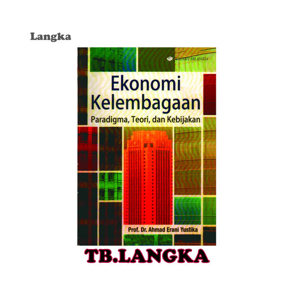 Jual EKONOMI KELEMBAGAAN Paradigma, Teori, dan Kebijakan - AHMAD ERANI YUSTIKA | Shopee Indonesia