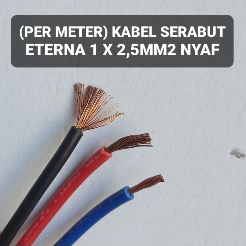 Jual (PER METER) Kabel ETERNA Serabut 1 X 2,5 MM2 NYAF Tembaga Murni | Shopee Indonesia