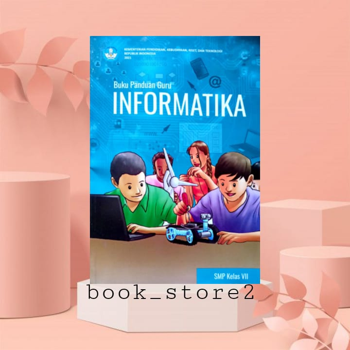 Jual BUKU GURU INFORMATIKA KURIKULUM PENGGERAK-MERDEKA KELAS 7 SMP/MTS | Shopee Indonesia