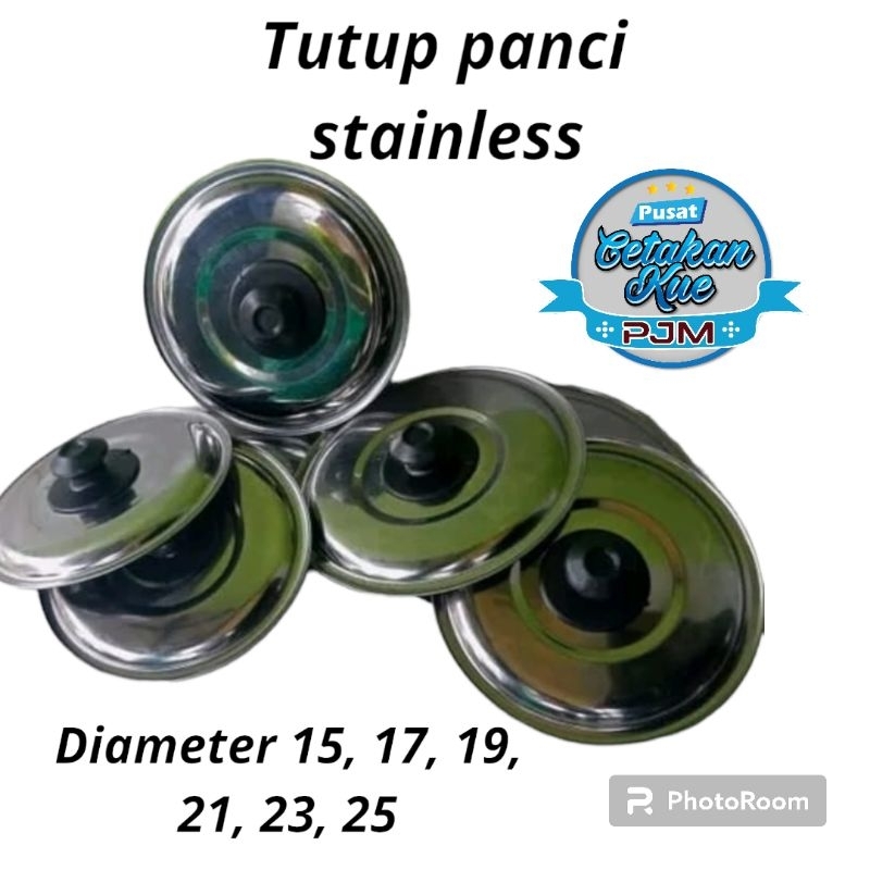 Jual TUTUP PANCI STAINLESS dandang bahan stainless stenlis tebal diameter 15cm 17cm 19cm 21cm ...