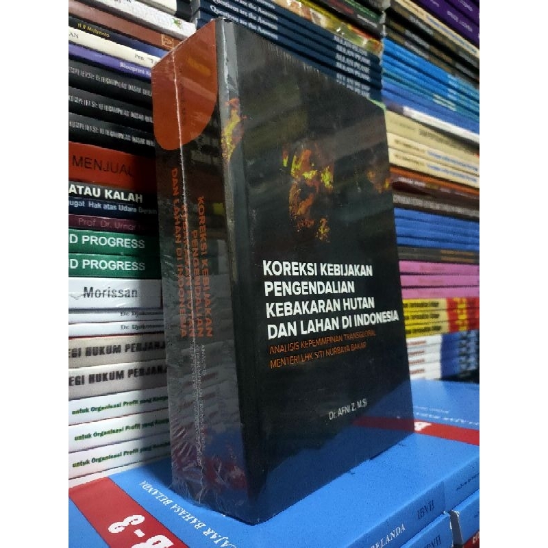 Jual Koreksi Kebijakan Pengendalian Kebakaran Hutan dan Lahan di Indonesia - Afni Z | Shopee ...