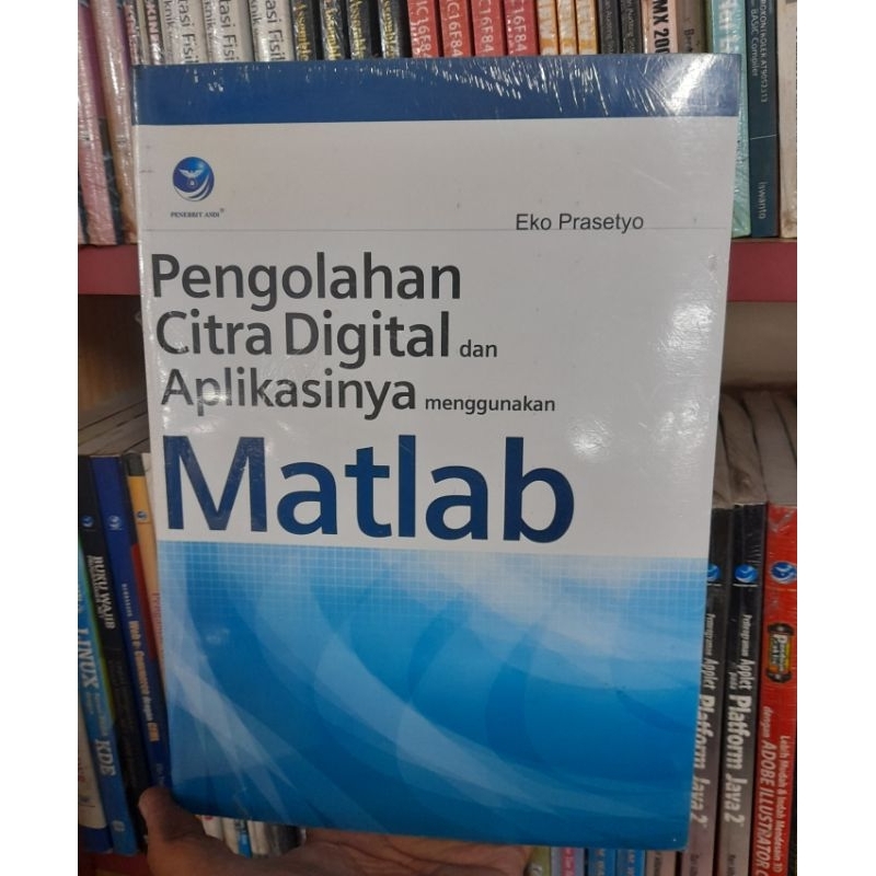 Jual Pengolahan Citra Digital dan Aplikasinya Menggunakan Matlab - Eko ... Jual Pengolahan Citra Digital dan Aplikasinya Menggunakan Matlab - Eko ...