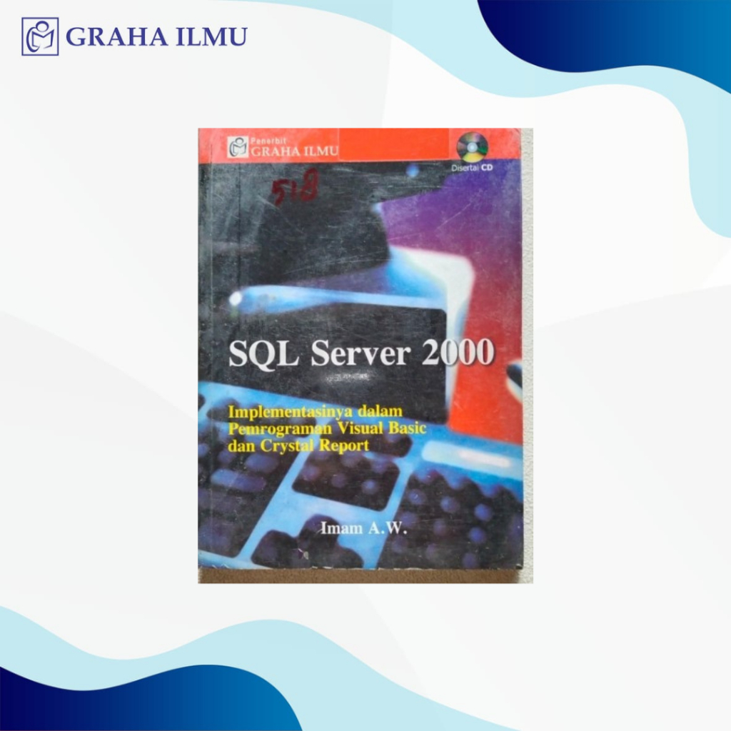 Jual SQL Server 2000; Implementasinya dalam Pemrograman Visual Basic dan Crystal Report +CD ...