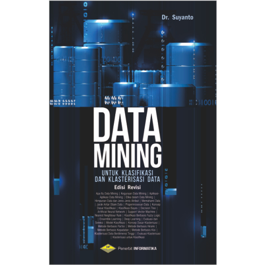 Jual Buku DATA MINING (untuk klarifikasi dan klasterisasi data) Edisi Revisi SUYANTO | Shopee ...