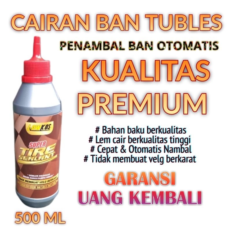 Jual LOWKOS-CAIRAN BAN TUBLES KUALITAS SUPER 500ML | Shopee Indonesia
