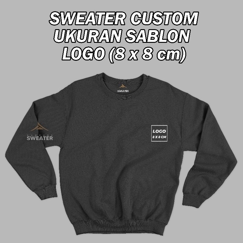 Jual SWEATER CUSTOM UKURAN SABLON LOGO 8 x 8 cm Crewneck Oblong Pria ...
