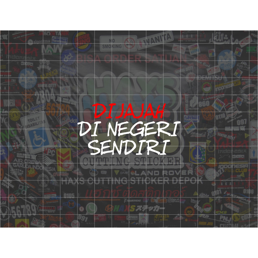 Jual Cutting Sticker Dijajah Di Negeri Sendiri Ukuran 6 cm untuk motor ...