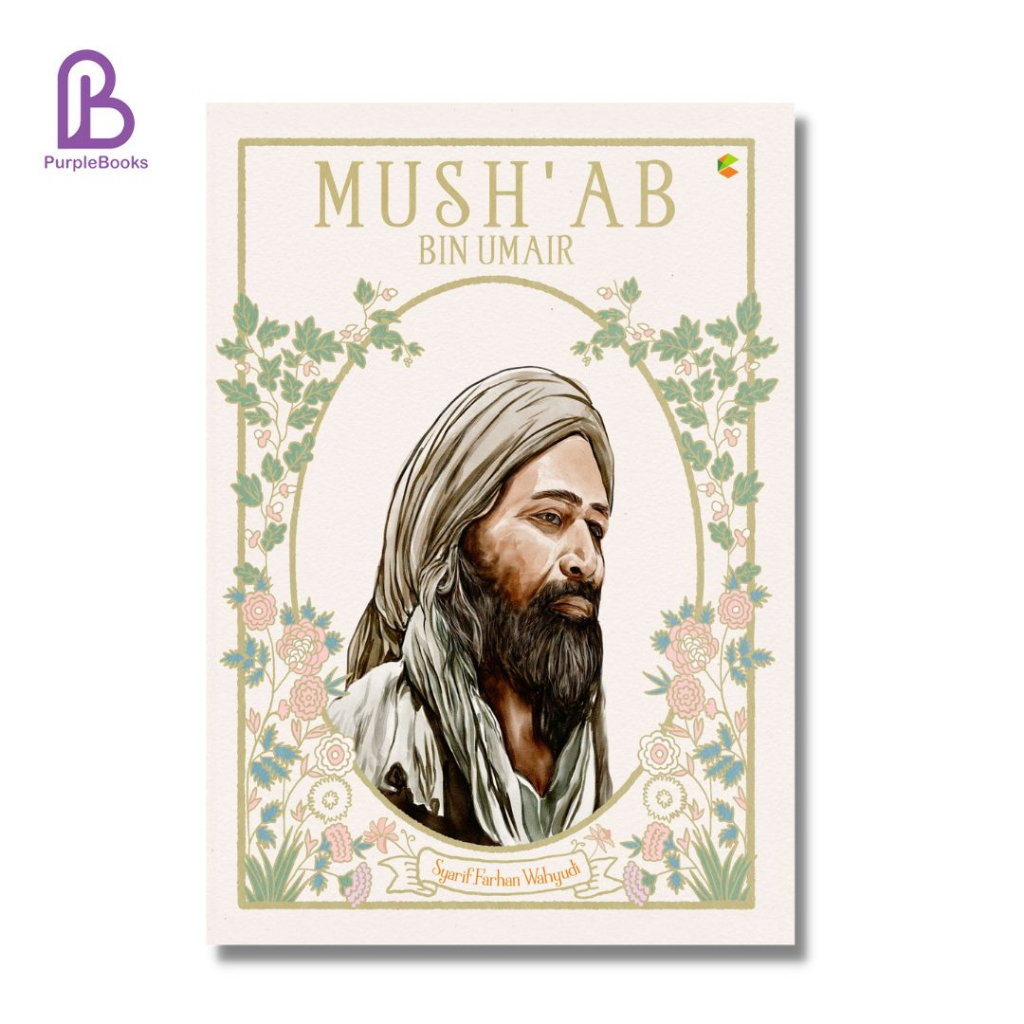 Jual BUKU TOKOH : MUSH’AB BIN UMAIR : Tokoh Muslim : Agama Islam : Buku ...