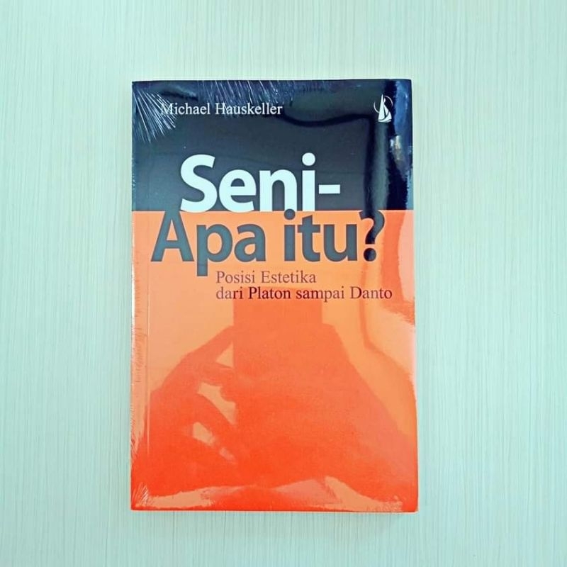 Jual Seni Apa Itu? : Posisi Estetika dari Platon sampai Danto ...