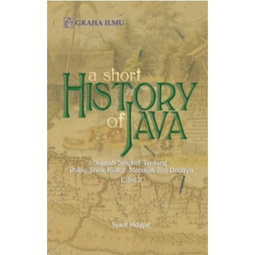 Jual A Short History of Java 2nd; Sejarah Singkat Tentang Pulau Jawa Kultur, Manusia dan Budaya ...