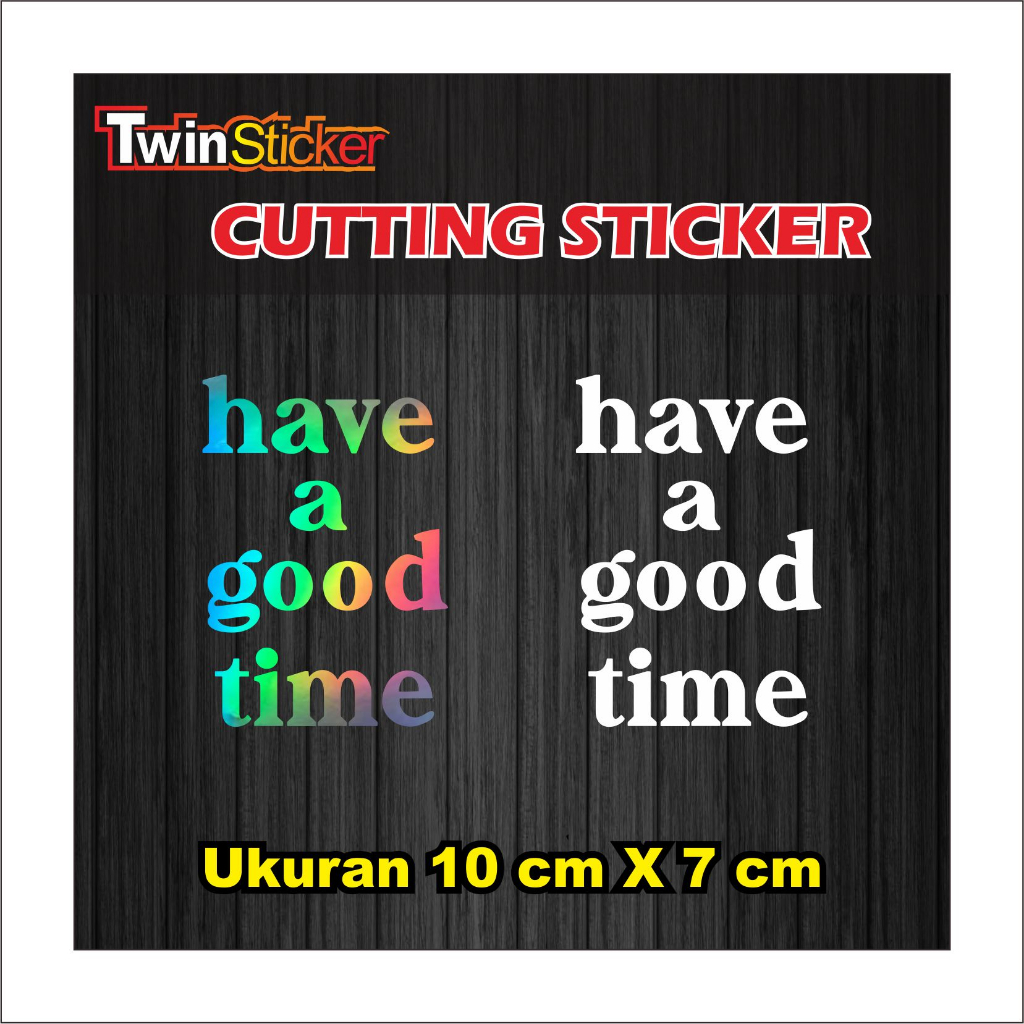 Jual Stiker Have A Good Time | Shopee Indonesia