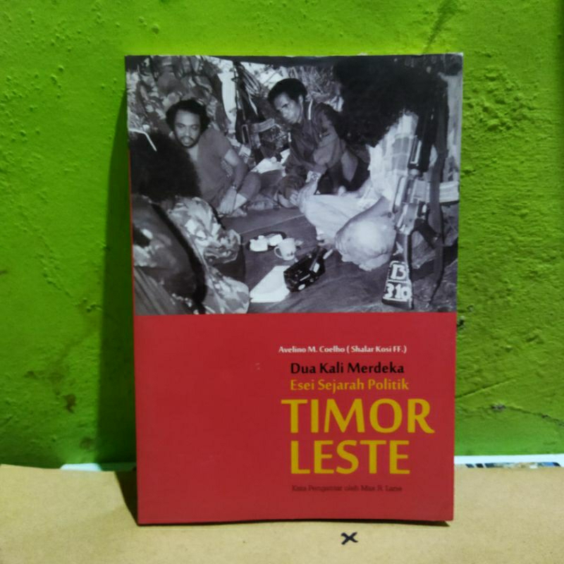 Jual BUKU DUA KALI MERDEKA ESEI SEJARAH POLITIK TIMOR LESTE | Shopee ...