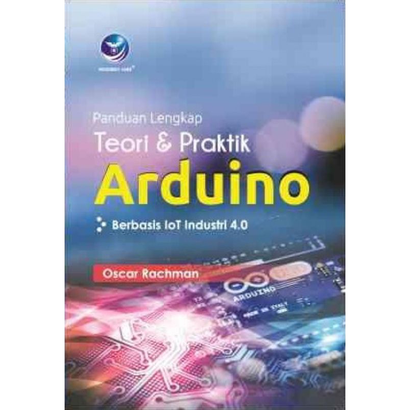 Jual Panduan Lengkap Teori Dan Praktik Arduino Berbasis Iot Industry 4