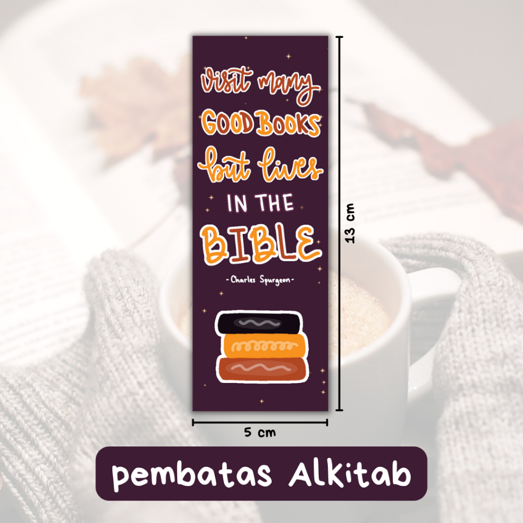 Jual Pembatas Alkitab - Visit Many Good Books but Lives in The Bible ...