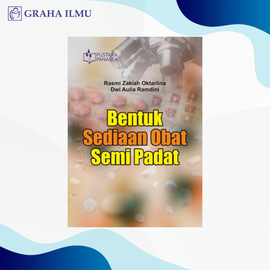 Jual Bentuk Sediaan Obat Semi Padat - Rasmi Zakiah Oktarlina; Dwi Aulia ...