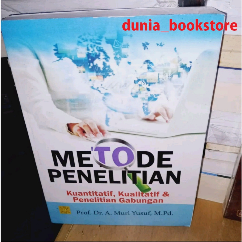 Jual METODE PENELITIAN KUANTITATIF, KUALITATIF DAN PENELITIAN GABUNGAN #Prof. Dr. A. Muri Yusuf ...