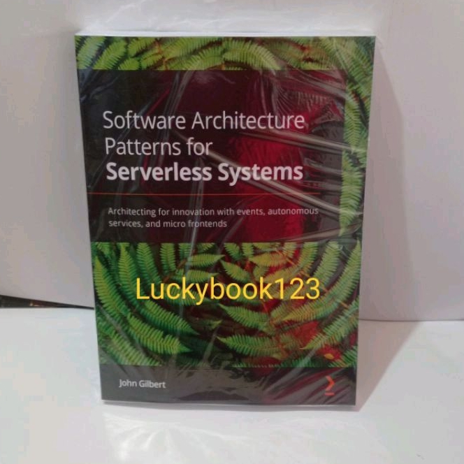 Jual Buku Software Architecture Patterns For Serverless Systems
