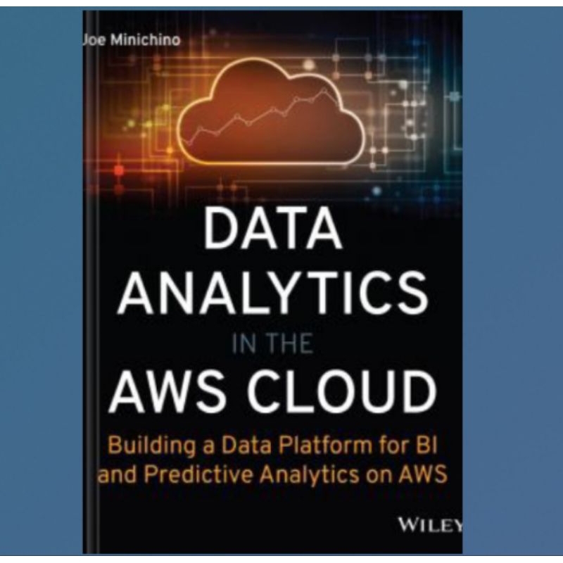 Jual Buku Data Analytics in the AWS Cloud: Building a Data Platform for ...
