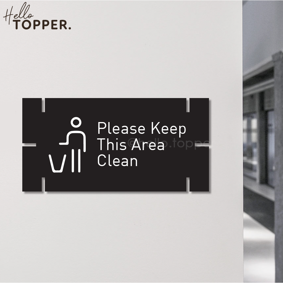 Jual Please Keep Area Clean Signage Acrylic Sign Board Akrilik Papan ...