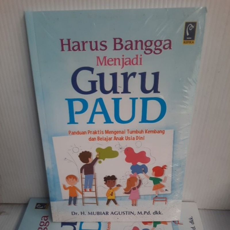 Jual Harus Bangga Menjadi GURU PAUD Panduan praktis Mengenai Tumbuh Kembang dan Belajar Anak ...