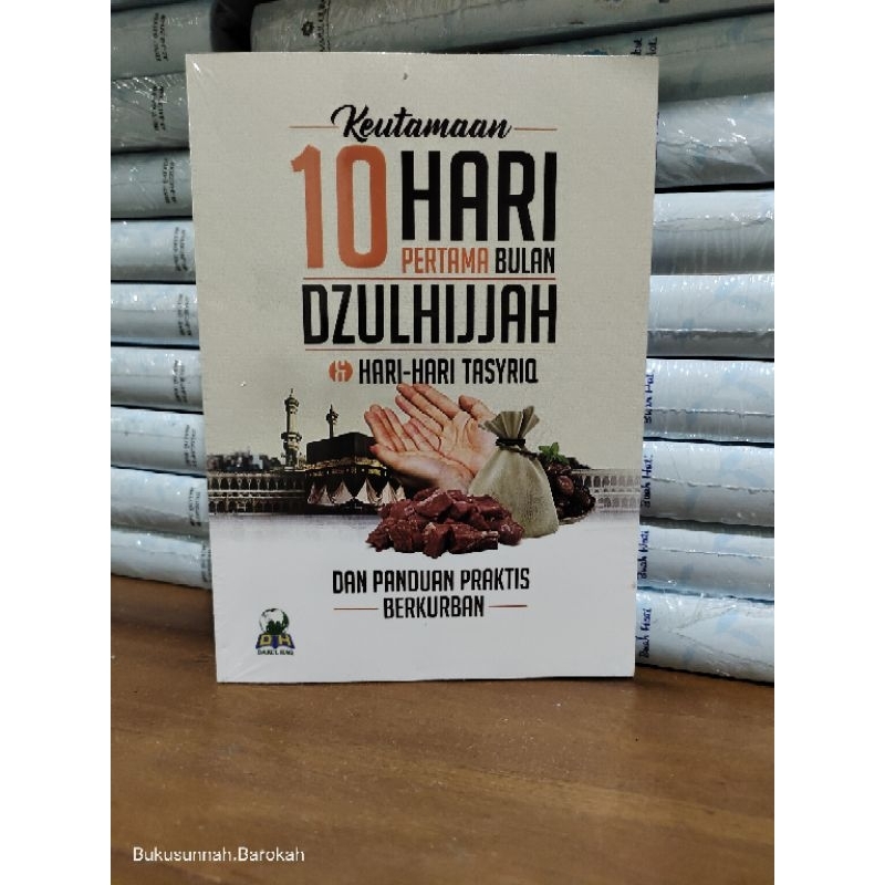 Jual Keutamaan 10 Hari Pertama Bulan Dzulhijjah Hari Hari Tasyriq dan Panduan Praktis Berkurban ...