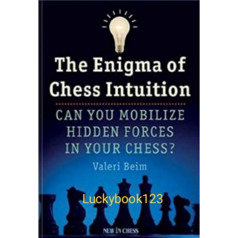 Jual Buku Catur The Enigma of Chess Intuition by Valeri Beim | Shopee ...