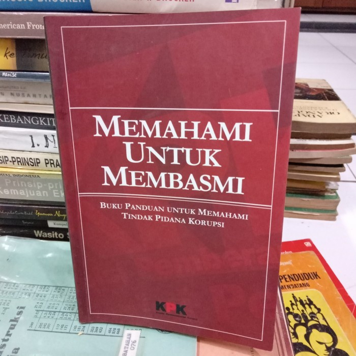 Jual Memahami untuk Membasmi: Buku Panduan untuk Memahami Tindak Pidana ... Jual Memahami untuk Membasmi: Buku Panduan untuk Memahami Tindak Pidana ...