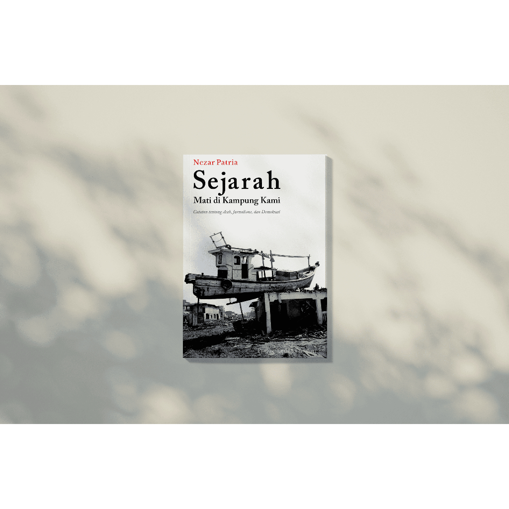 Jual Sejarah Mati di Kampung Kami - Nezar Patria | Shopee Indonesia