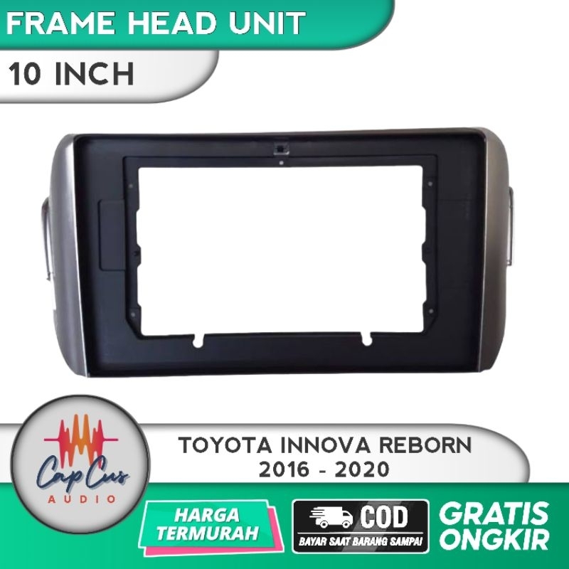 Jual FRAME HEAD UNIT 10 INCH TOYOTA INNOVA REBORN 2016-2020 / PANEL ...