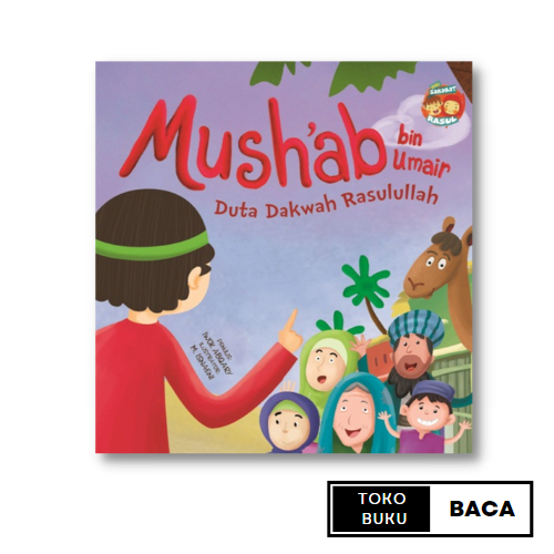 Jual BUKU SERI SAHABAT RASUL: MUSHAB BIN UMAIR DUTA DAKWAH (BOARDBOOK ...