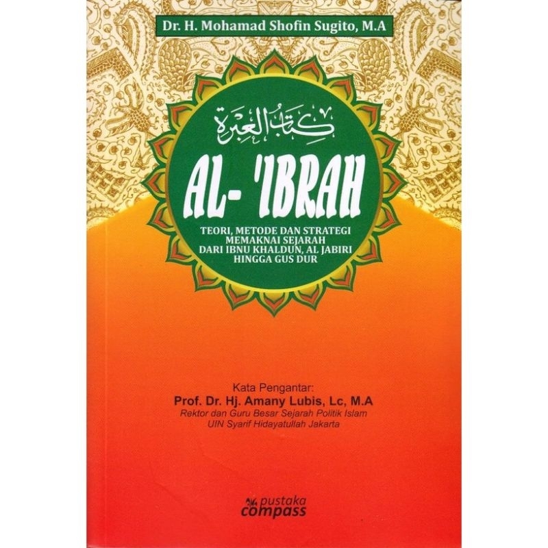 Jual Buku Al-'Ibrah Teori, Metode dan Strategi Memaknai Sejarah dari ...